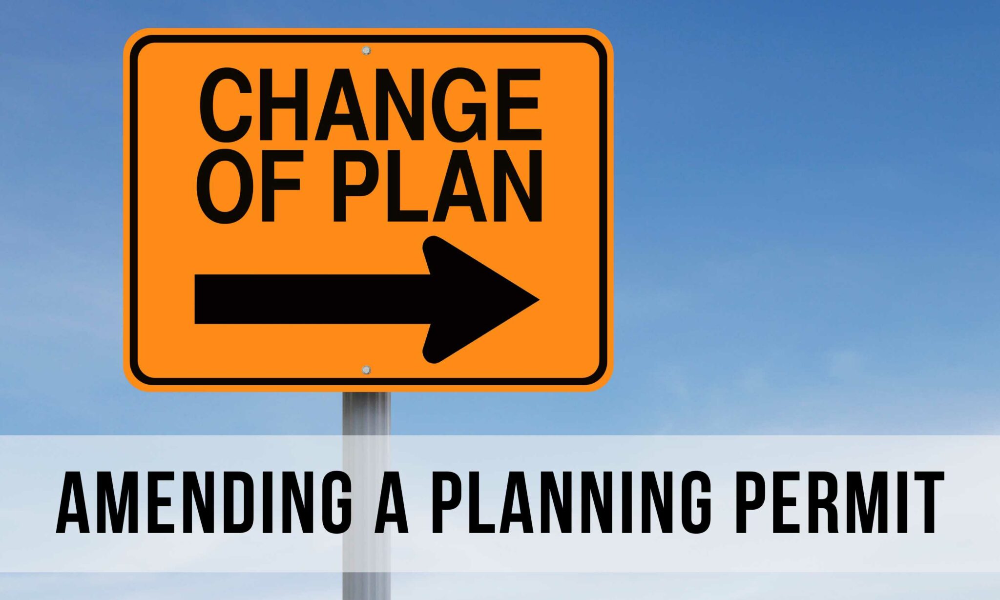 Amending Your Planning Permit - Change of Plan