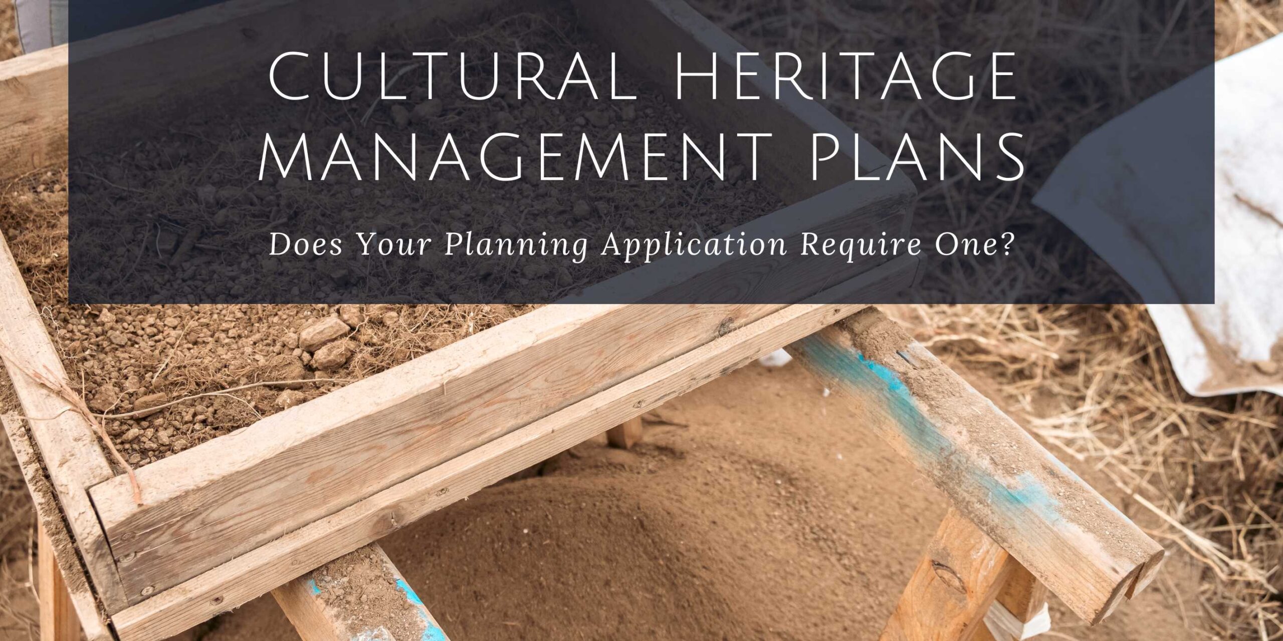 Cultural Heritage Management Plans in Planning Applications - Change of Plan
